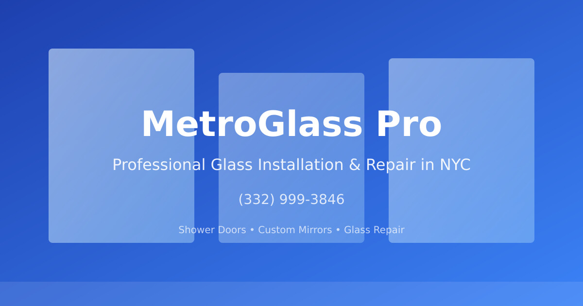 Metro Glass Pro | NYC Glass Installation & Repair Experts